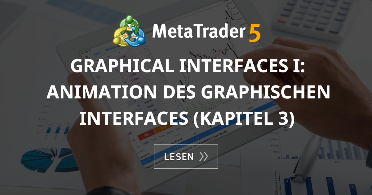 Graphical Interfaces I: Animation des graphischen Interfaces (Kapitel 3) - Artikel über MQL5