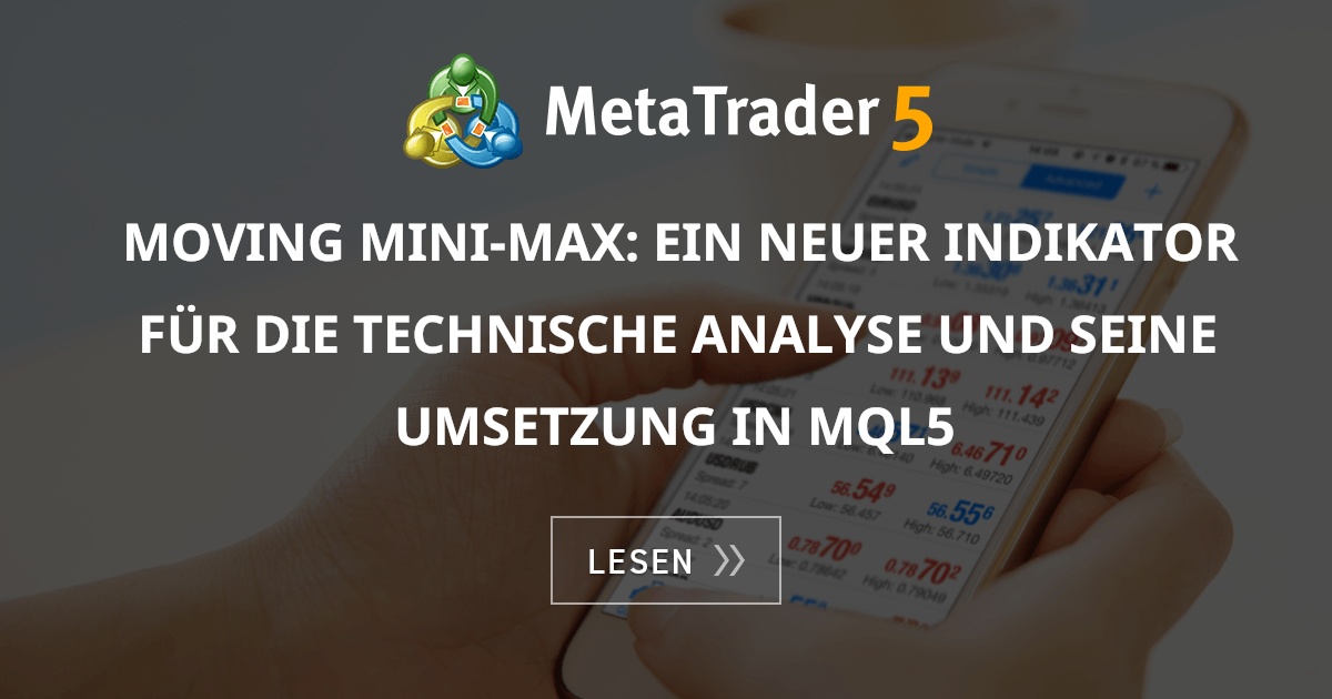 Moving Mini-Max: ein neuer Indikator für die technische Analyse und seine Umsetzung in MQL5 ...