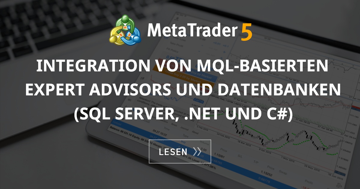 Integration von MQL-basierten Expert Advisors und Datenbanken (SQL Server, .NET und C# ...