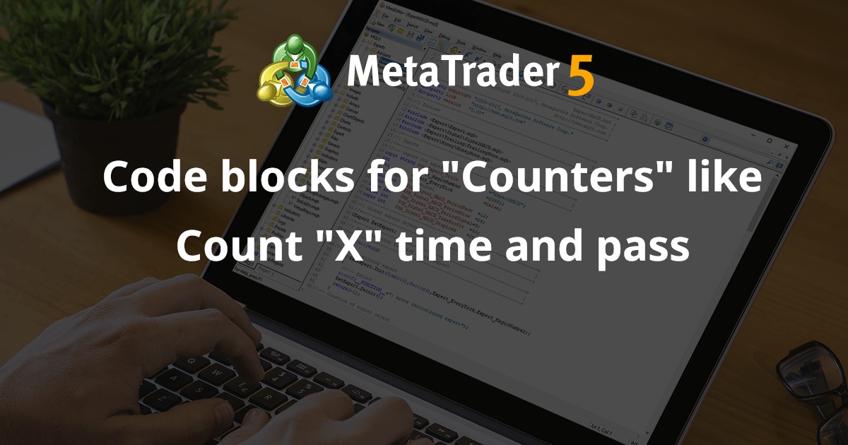 Den Experten 'Code blocks for "Counters" like Count "X" time and pass' von '51241974' für den ...