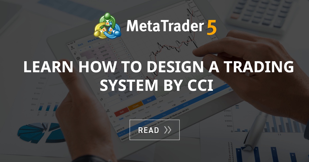 Learn how to design a trading system by CCI - MQL5 Articles