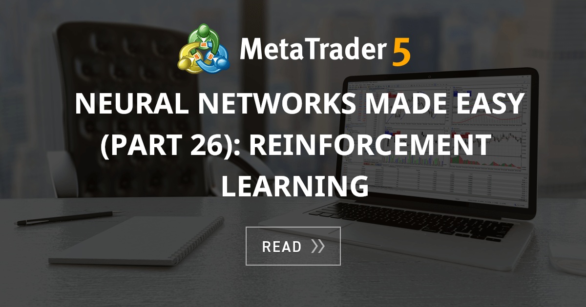Neural Networks Made Easy Part 26 Reinforcement Learning Mql5 Articles