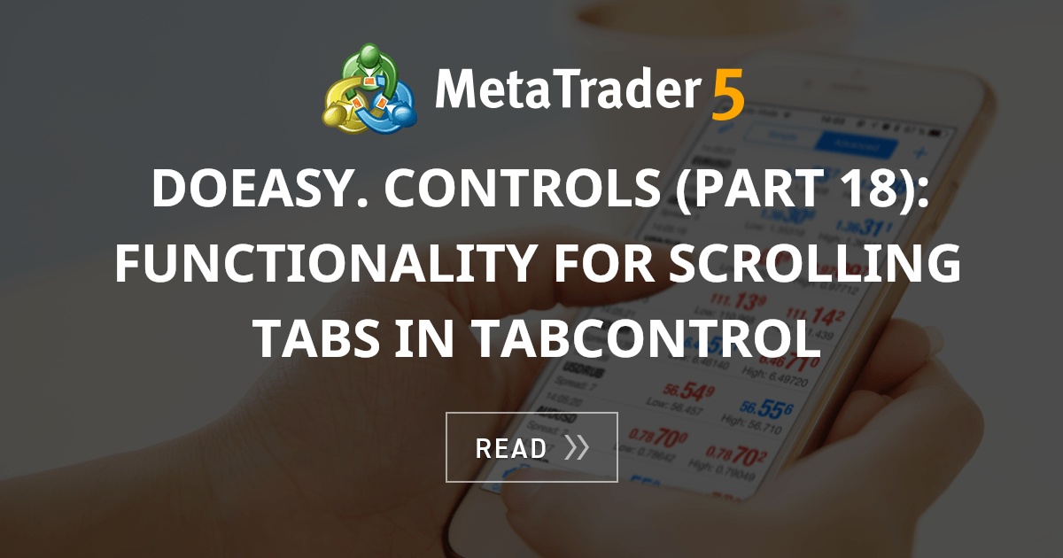 Doeasy Controls Part 18 Functionality For Scrolling Tabs In Tabcontrol Mql5 Articles 5885