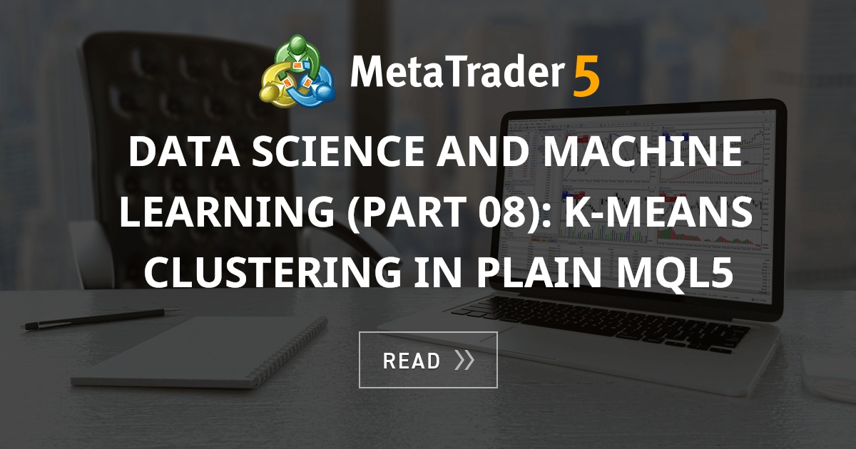 Data Science And Machine Learning Part 08 K Means Clustering In Plain Mql5 Mql5 Articles 3463