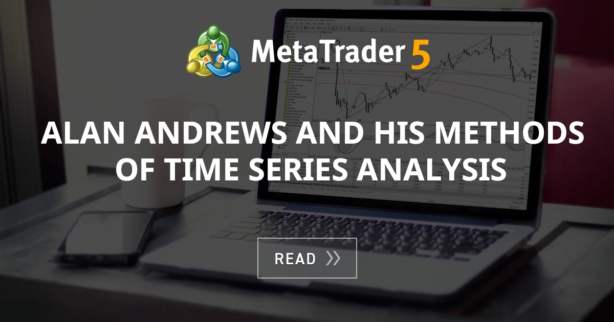Alan Andrews and his methods of time series analysis - MQL5 Articles
