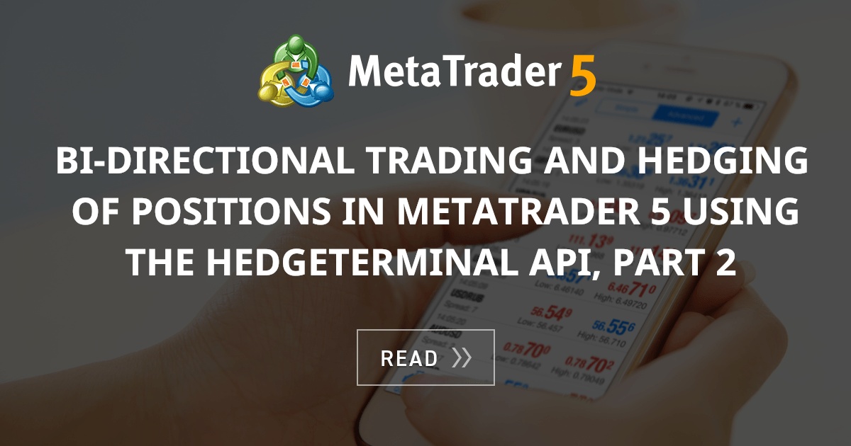 Bi-Directional Trading and Hedging of Positions in MetaTrader 5 Using ...