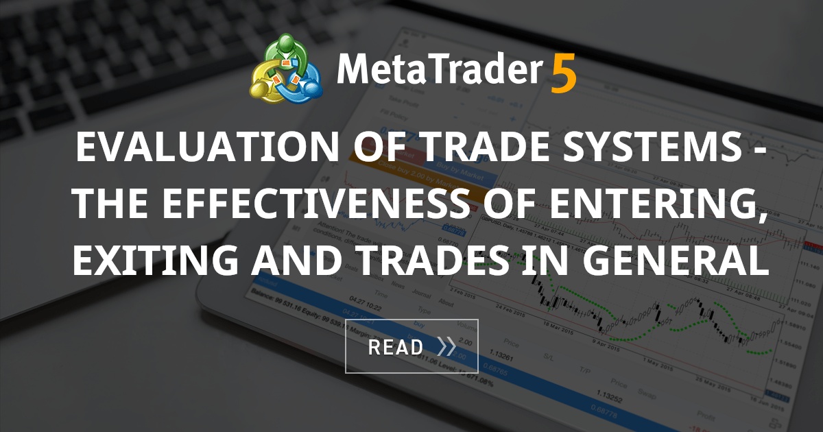 Evaluation of Trade Systems - the Effectiveness of Entering, Exiting ...