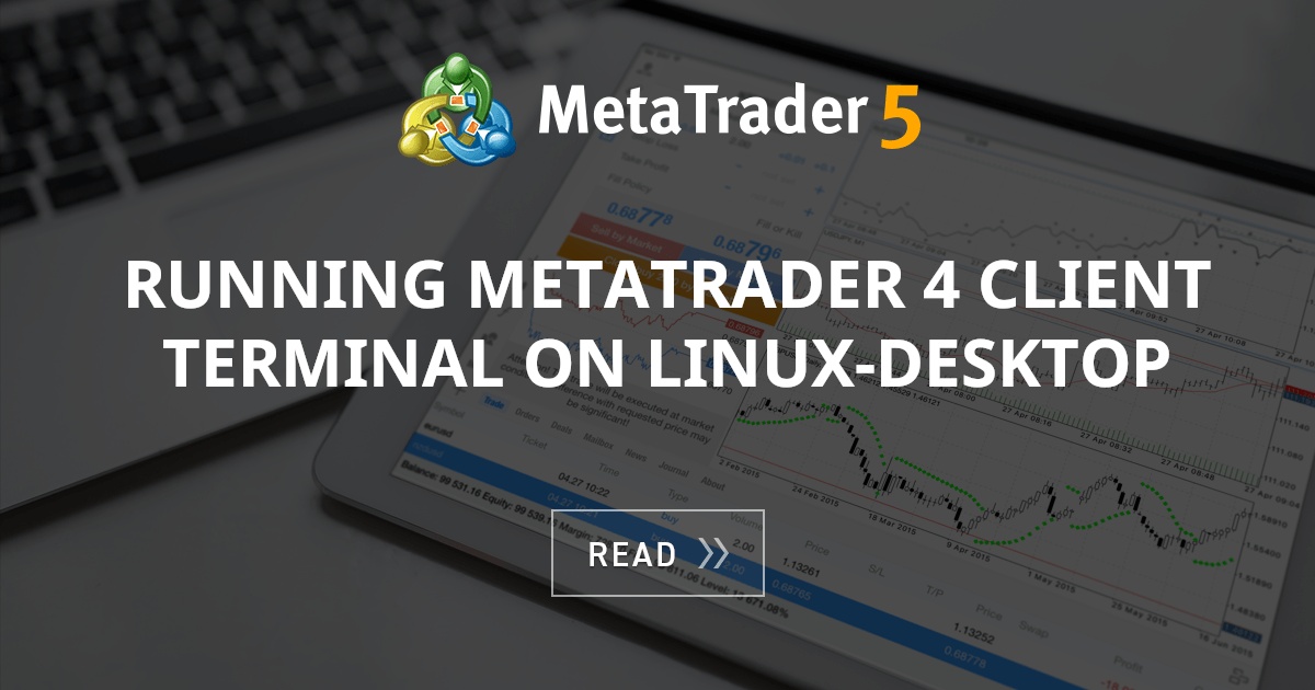 Running MetaTrader 4 Client Terminal on Linux-Desktop - MQL4 Articles