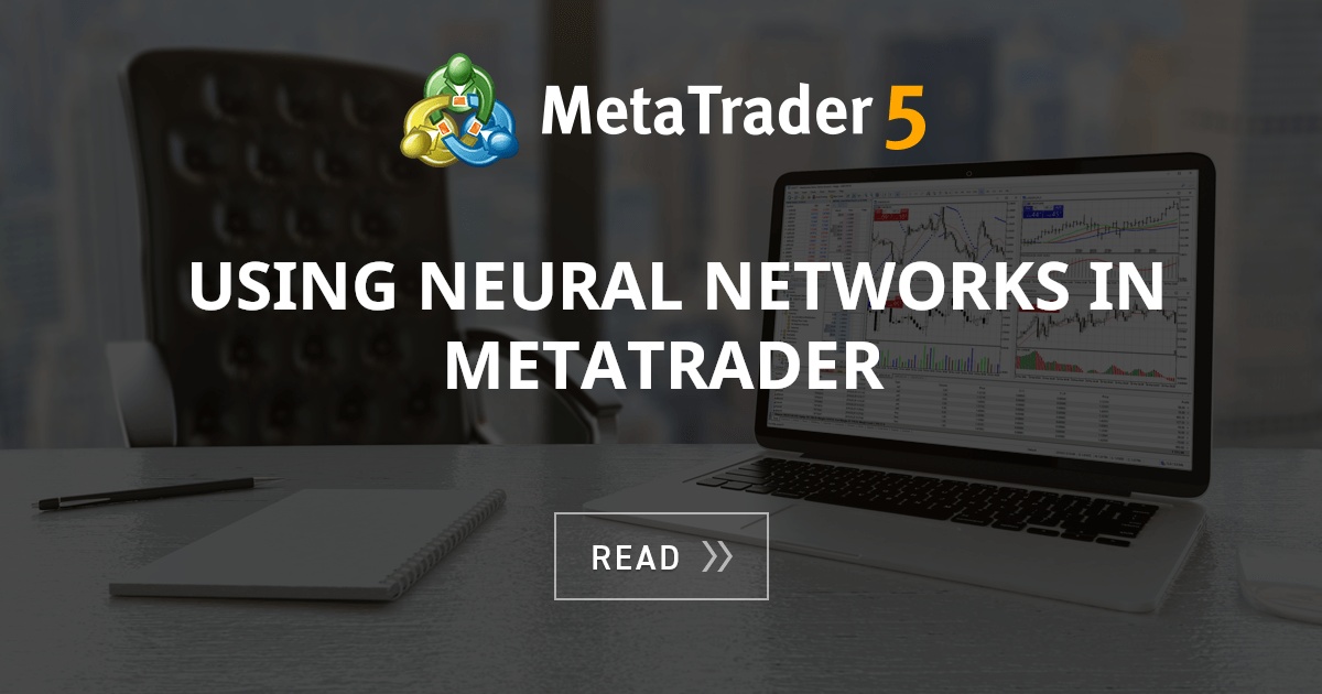 Using Neural Networks In Metatrader Mql4 Articles 7325