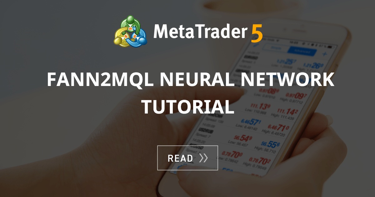 FANN2MQL Neural Network Tutorial - MQL4 Articles