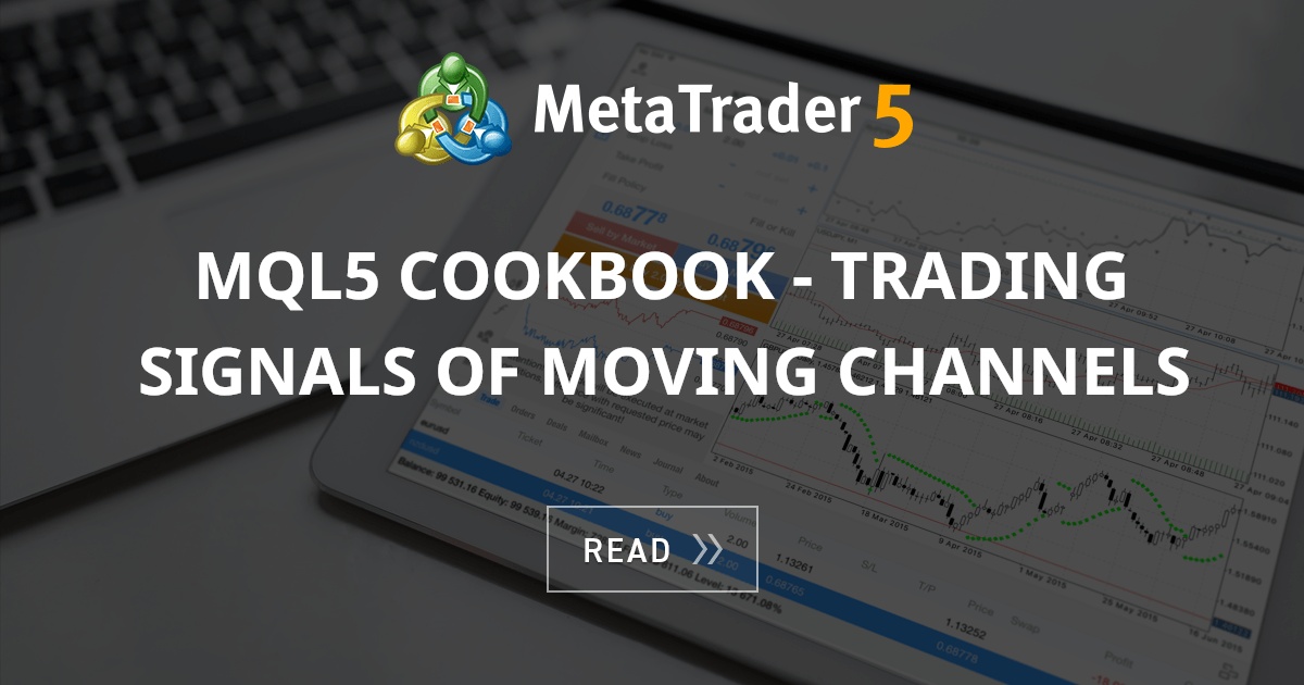 MQL5 Cookbook - Trading signals of moving channels - MQL5 Articles