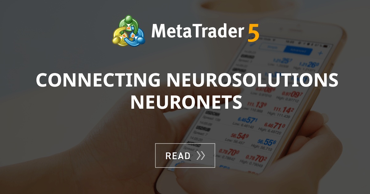 Connecting NeuroSolutions Neuronets - MQL5 Articles