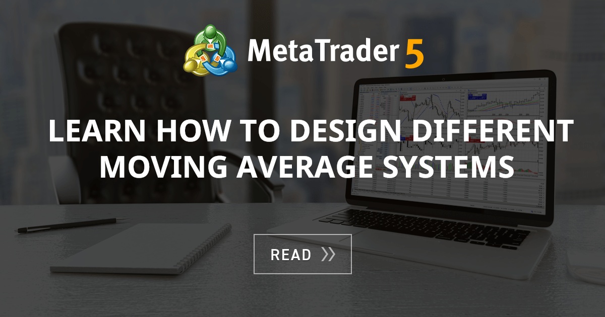 Learn how to design different Moving Average systems - MQL5 Articles