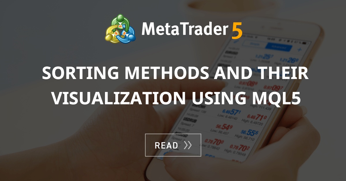 Sorting Methods And Their Visualization Using Mql5 Mql5 Articles