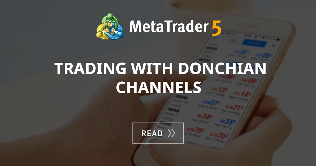 Trading with Donchian Channels - MQL5 Articles