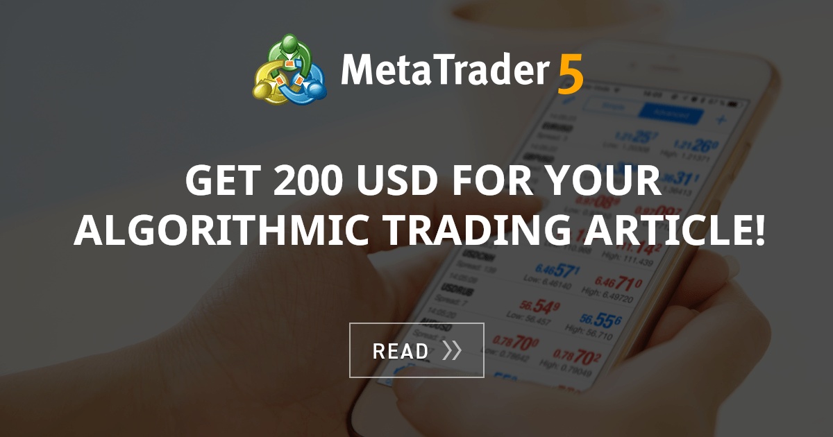 Get 200 Usd For Your Algorithmic Trading Article Mql5 Articles 