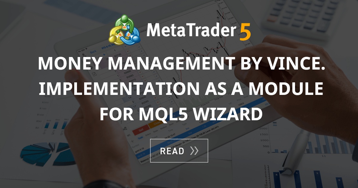 Money Management By Vince Implementation As A Module For Mql5 Wizard Mql5 Articles 5998
