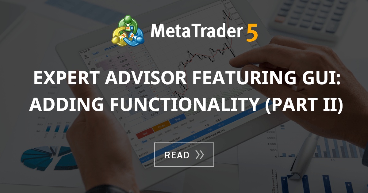 Expert Advisor Featuring Gui Adding Functionality Part Ii Mql5 Articles 0619