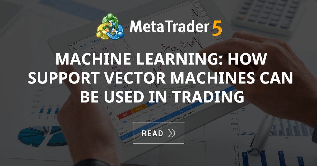 Machine Learning: How Support Vector Machines can be used in Trading ...
