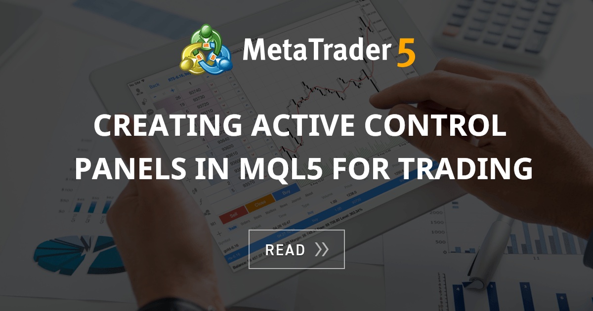 Creating Active Control Panels In Mql5 For Trading Mql5 Articles