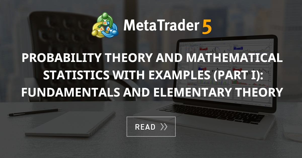 Probability theory and mathematical statistics with examples (part I ...