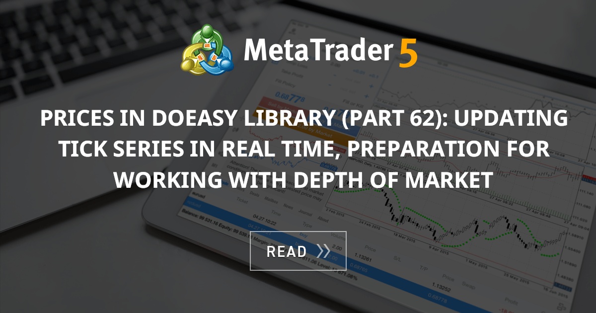 Prices in DoEasy library (part 62): Updating tick series in real time, preparation for working ...