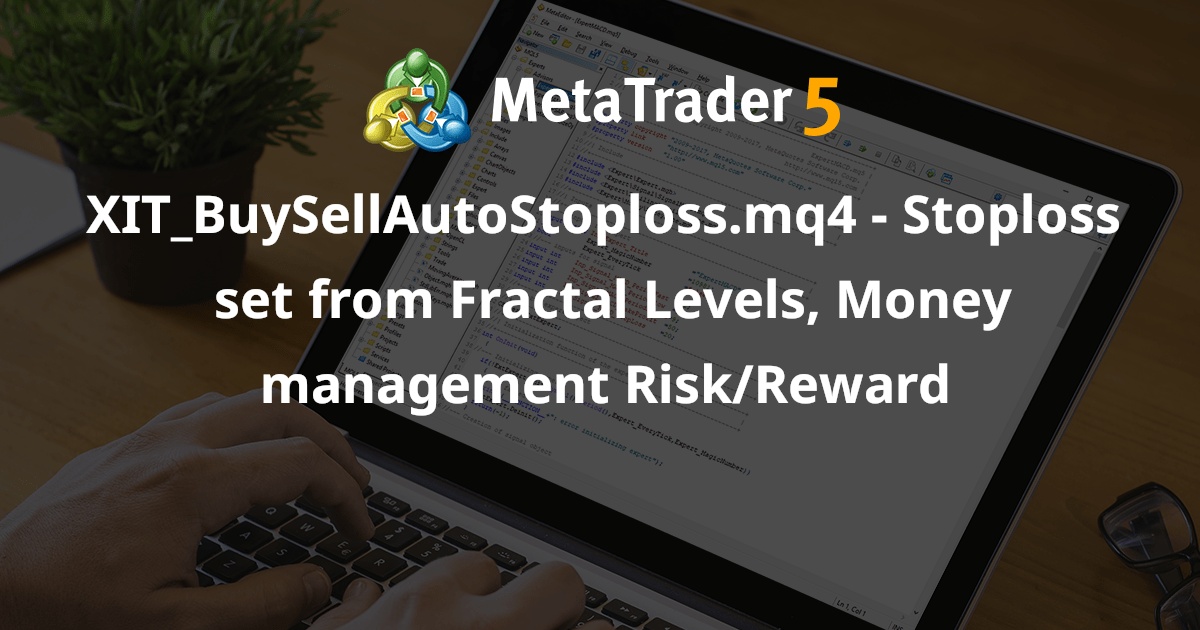 Free download of the 'XIT_BuySellAutoStoploss.mq4 - Stoploss set from Fractal Levels, Money ...