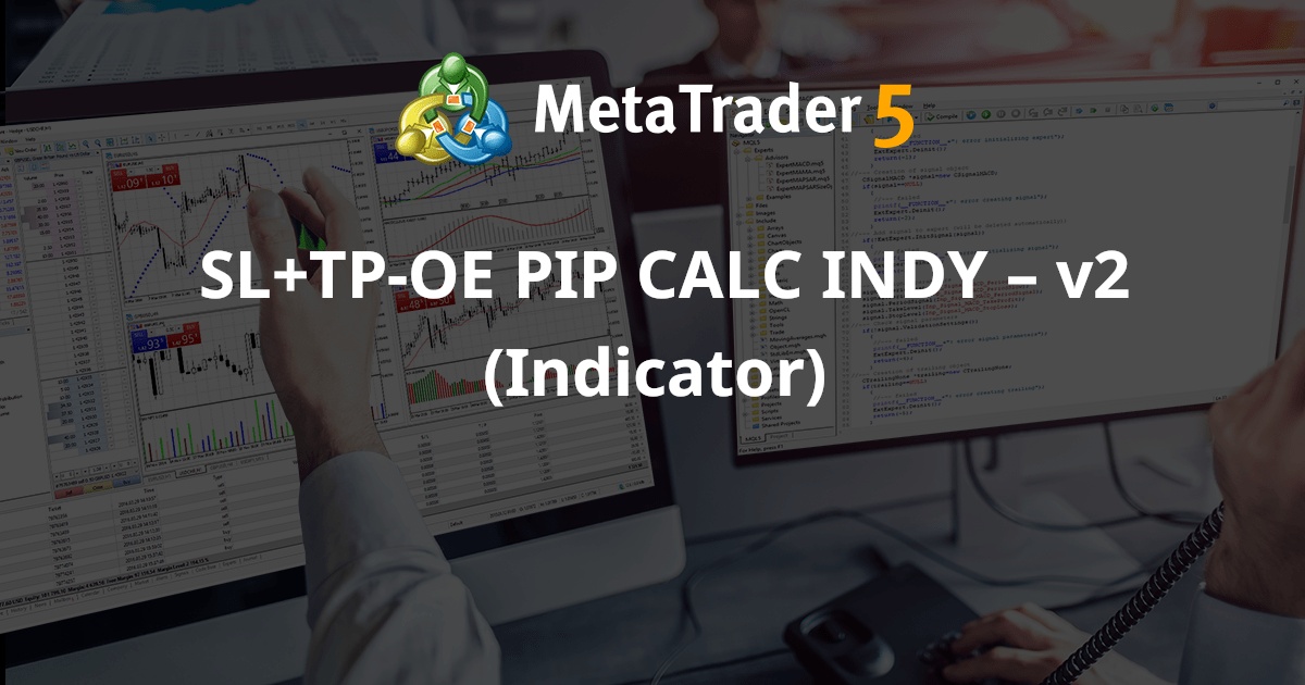 Free download of the 'SL+TP-OE PIP CALC INDY – v2 (Indicator) ' indicator by 'file45' for ...