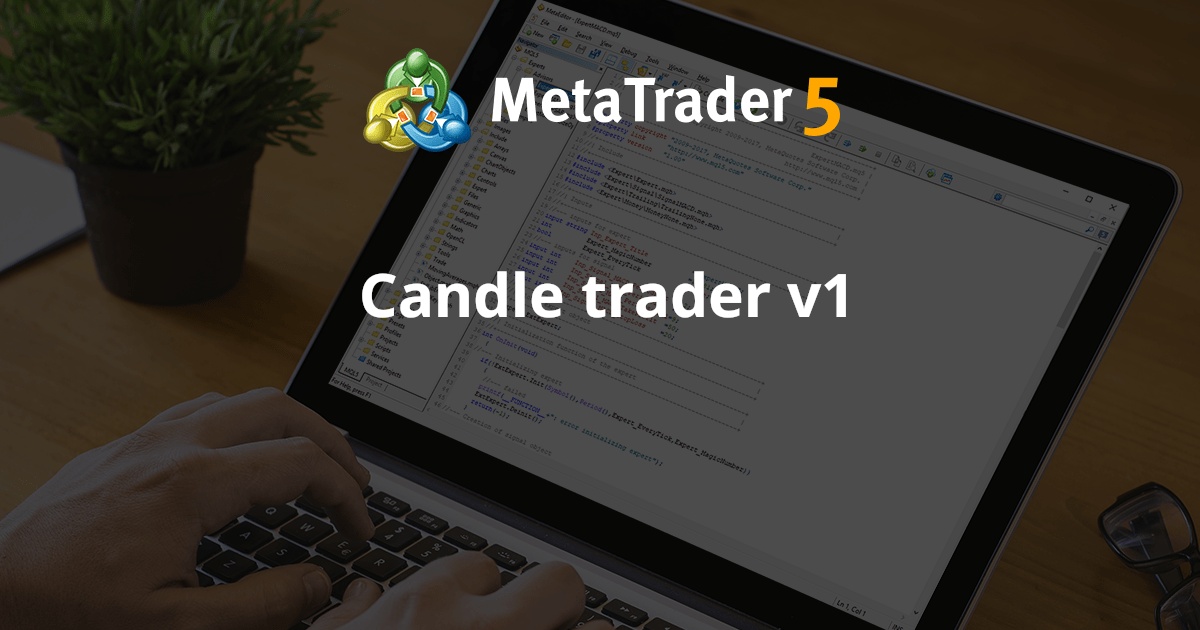 Free Download Of The Candle Trader V1 Expert By Fxautomatedcom For Metatrader 4 In The Mql5