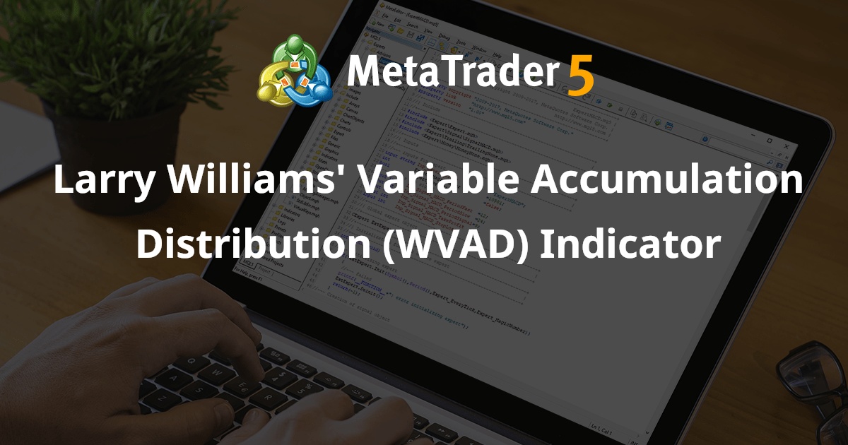 Free download of the 'Larry Williams' Variable Accumulation Distribution (WVAD) Indicator ...