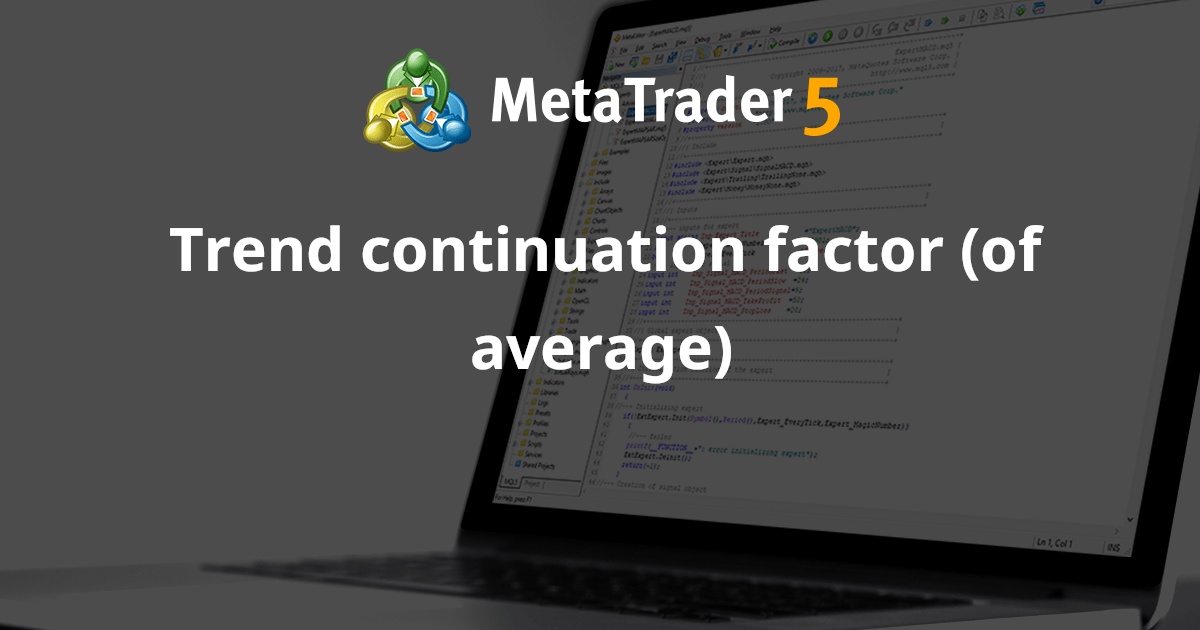 Free download of the 'Trend continuation factor (of average)' indicator by 'mladen' for ...