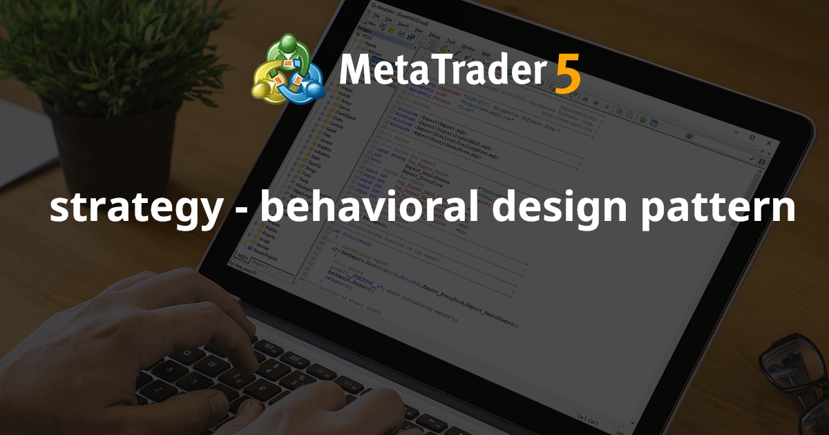 Free download of the 'strategy - behavioral design pattern' library by 'dmipec' for MetaTrader 5 ...