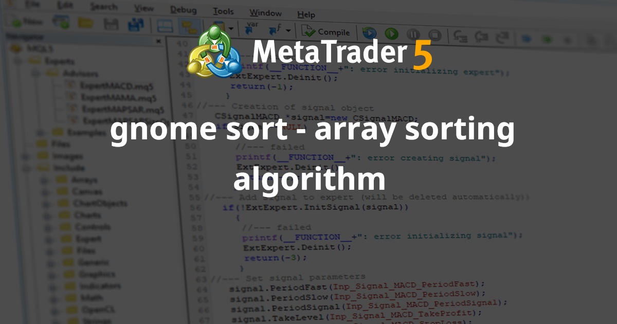 Free Download Of The Gnome Sort Array Sorting Algorithm Library By Dmipec For Metatrader 5