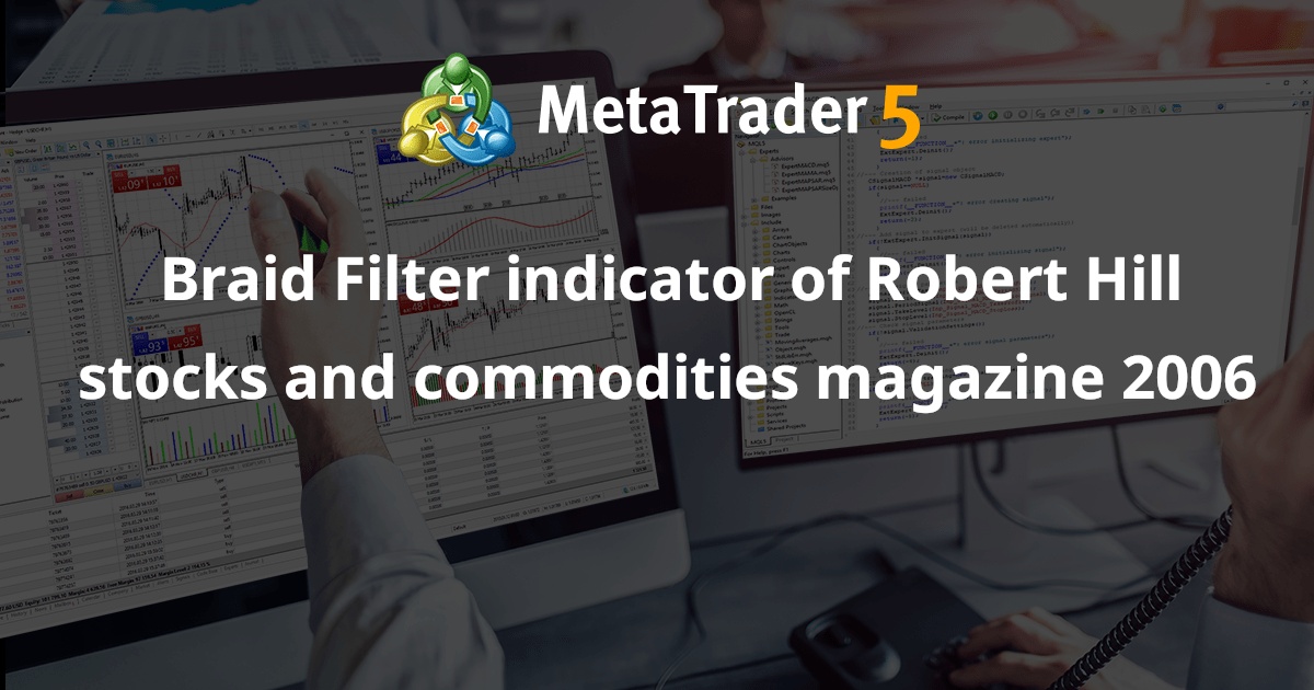 Free download of the 'Braid Filter indicator of Robert Hill stocks and ...