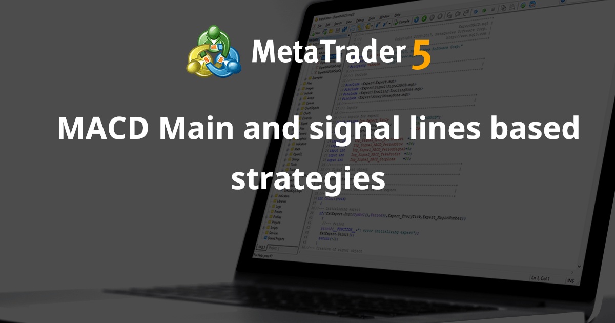Free download of the 'MACD Main and signal lines based strategies' indicator by 'it_mql5_1' for ...