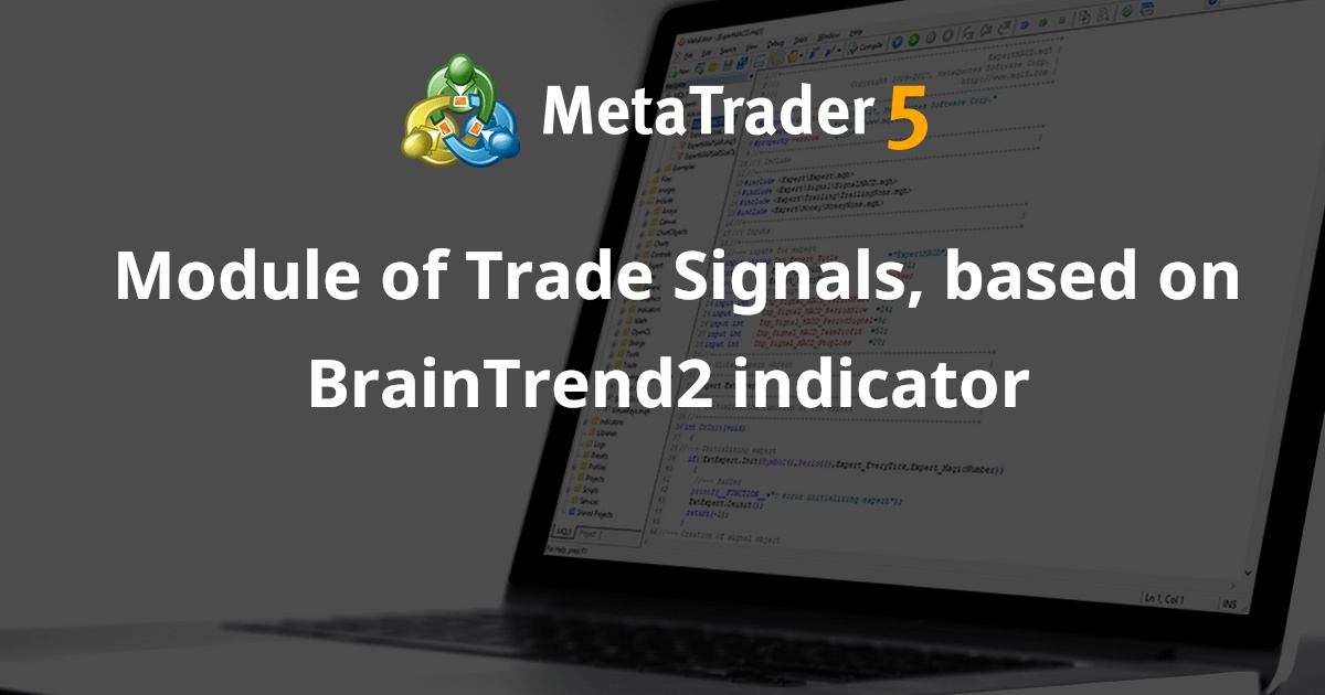 Free download of the 'Module of Trade Signals, based on BrainTrend2 indicator' library by 'gdtt ...