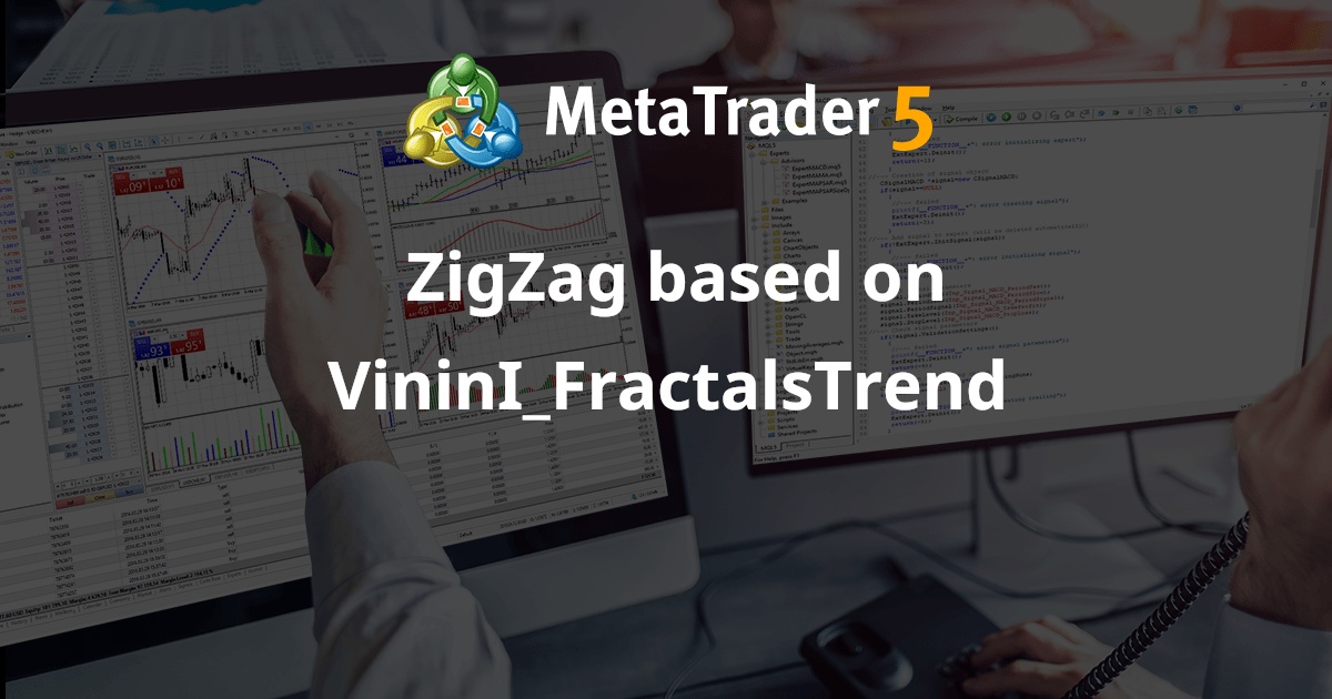 Free download of the 'ZigZag based on VininI_FractalsTrend' indicator by 'GODZILLA' for ...