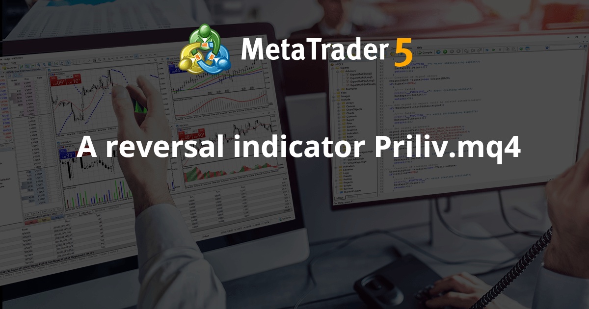 Free Download Of The A Reversal Indicator Prilivmq4 Indicator By Sk For Metatrader 4 In The