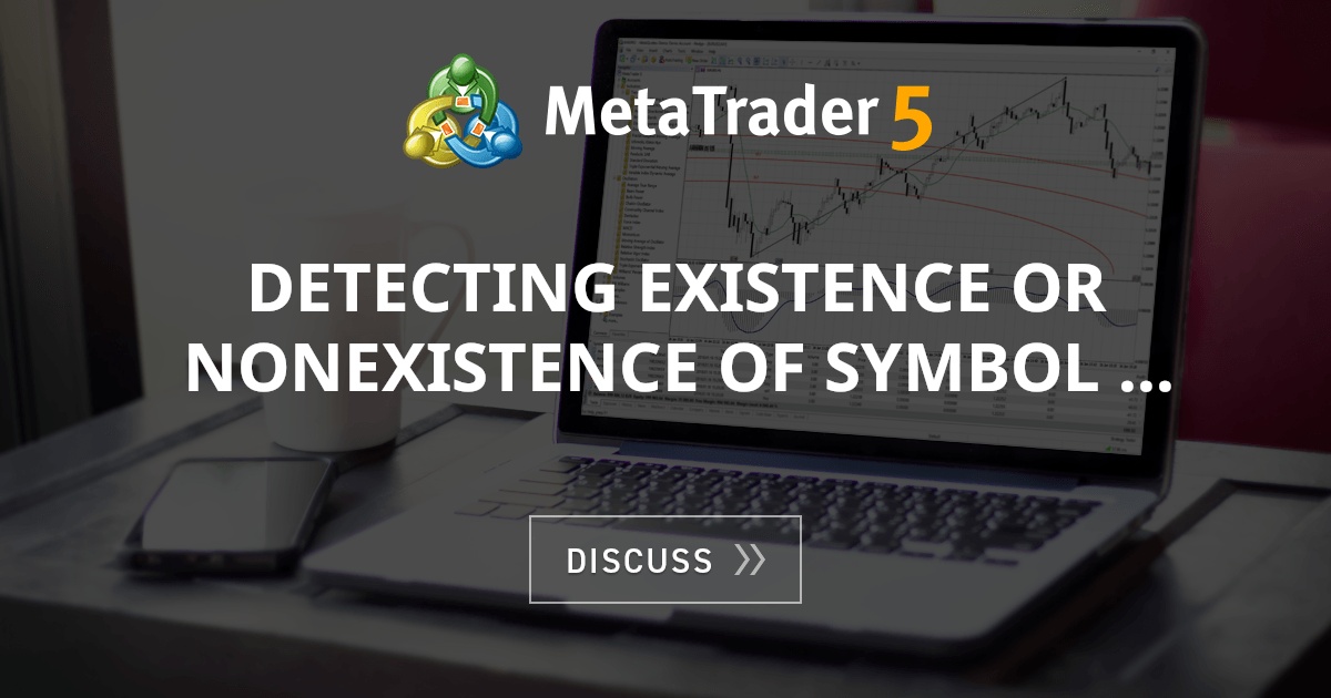 Detecting existence or nonexistence of symbol ... - Symbols - MQL4 and MetaTrader 4 - MQL4 ...