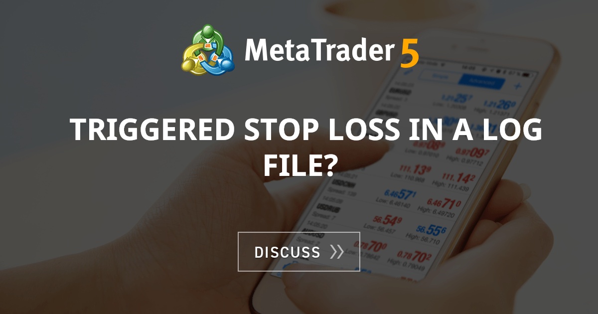 Triggered Stop Loss In A Log File Stop Loss Mql4 And Metatrader 4 Mql4 Programming Forum 6557