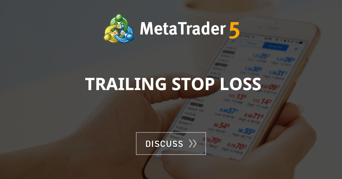 Trailing Stop Loss - Trailing Stop - MQL4 and MetaTrader 4 - MQL4 programming forum