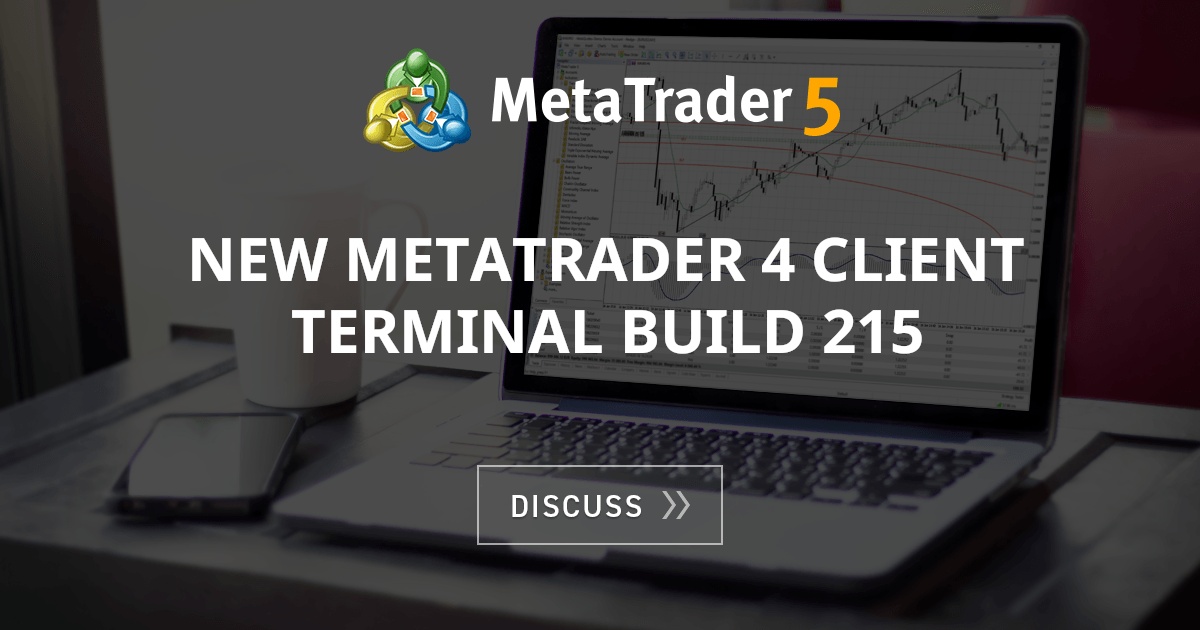 New Metatrader 4 Client Terminal Build 215 Expert Advisor Mql4 And Metatrader 4 Mql4