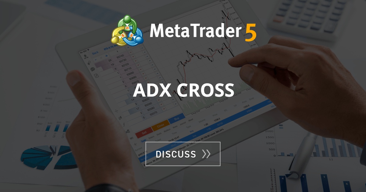ADX Cross - Indices - MQL4 and MetaTrader 4 - MQL4 programming forum