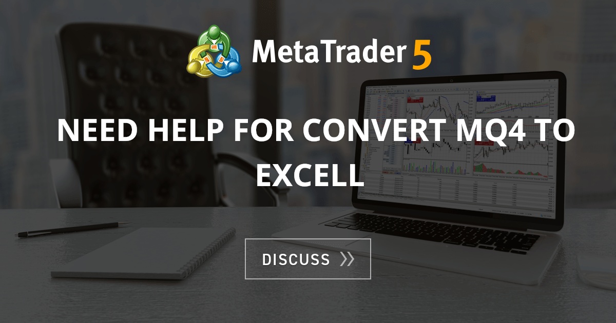Need help for convert mq4 to excell - Trend Indicators - MQL4 and MetaTrader 4 - MQL4 ...