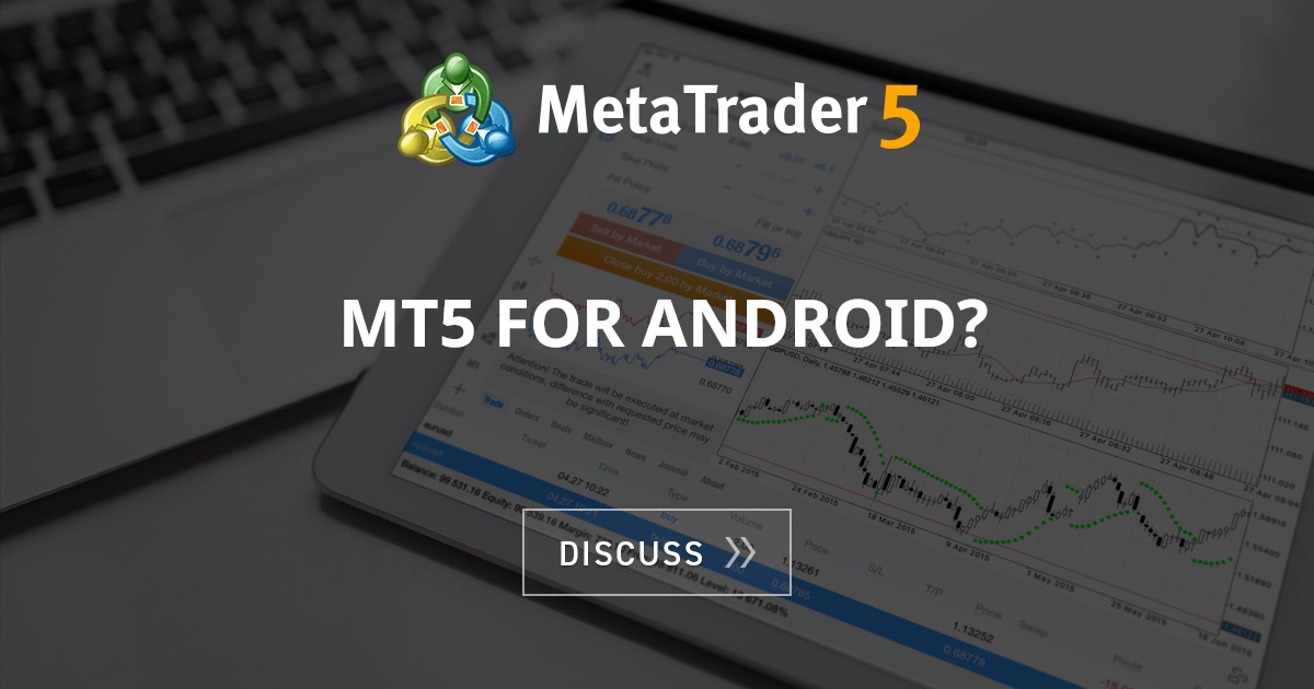 Mt5 For Android Android Trading Platform General Mql5 Programming Forum