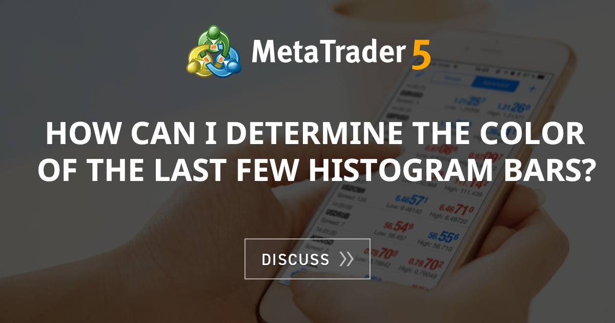 How Can I Determine The Color Of The Last Few Histogram Bars Timeframes Mql4 And Metatrader