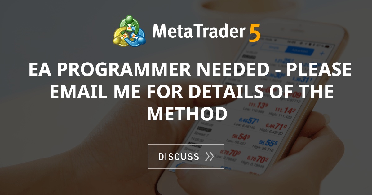 Ea Programmer Needed Please Email Me For Details Of The Method Easy Trading Strategy Mql4 