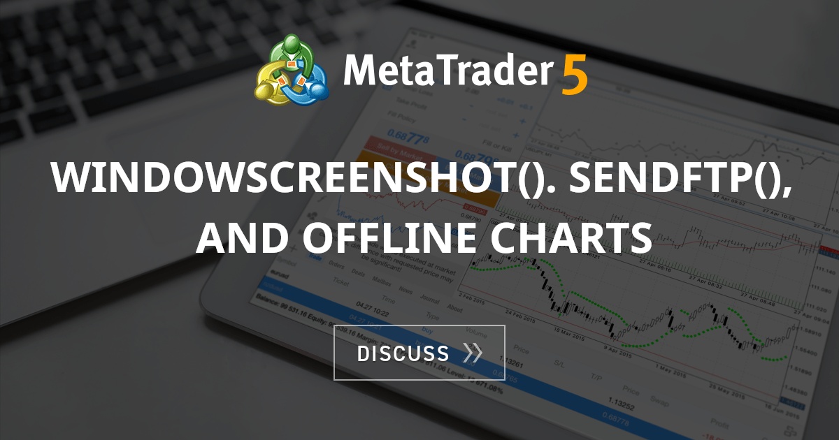 Windowscreenshot Sendftp And Offline Charts Indices Mql4 And