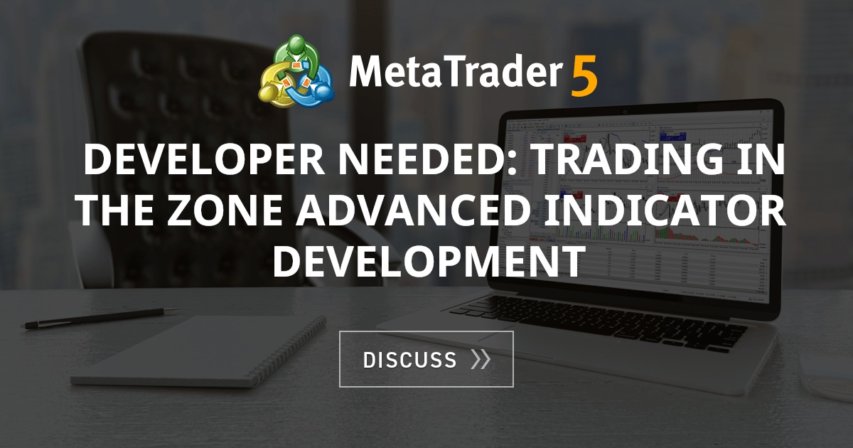 Developer Needed Trading In The Zone Advanced Indicator Development Trend Indicators Mql4