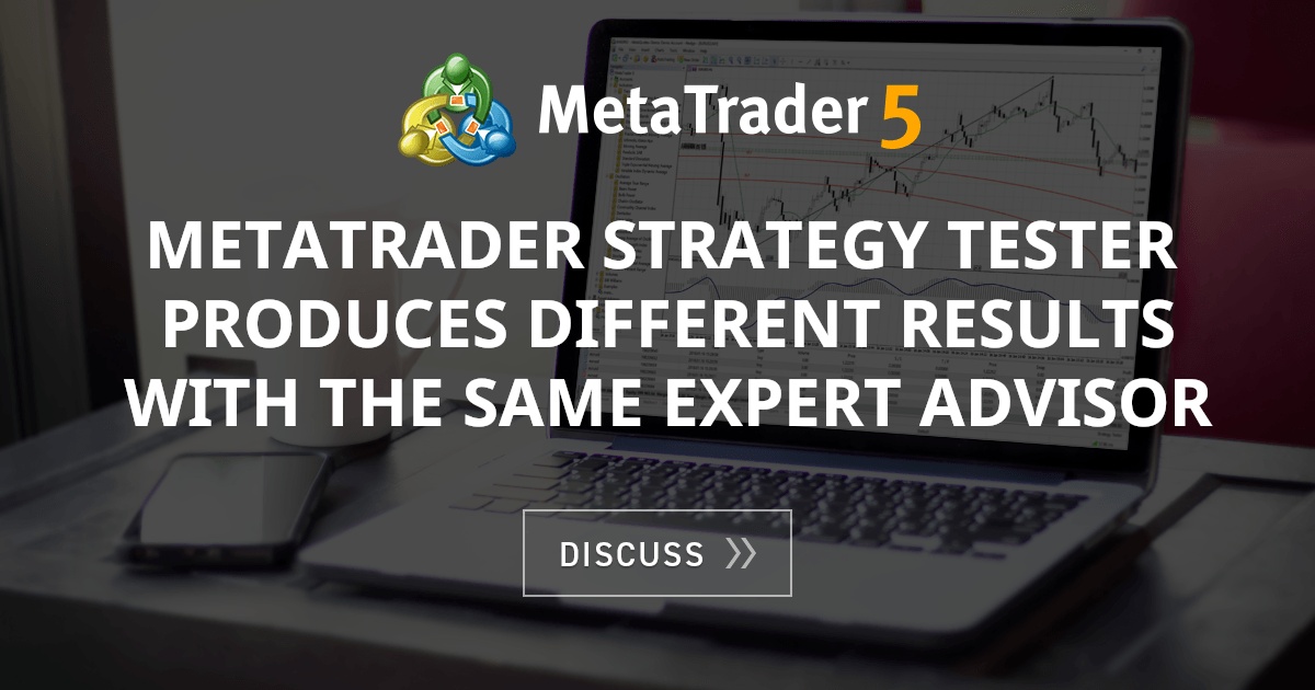 Metatrader Strategy Tester Produces Different Results With The Same Expert Advisor Currency